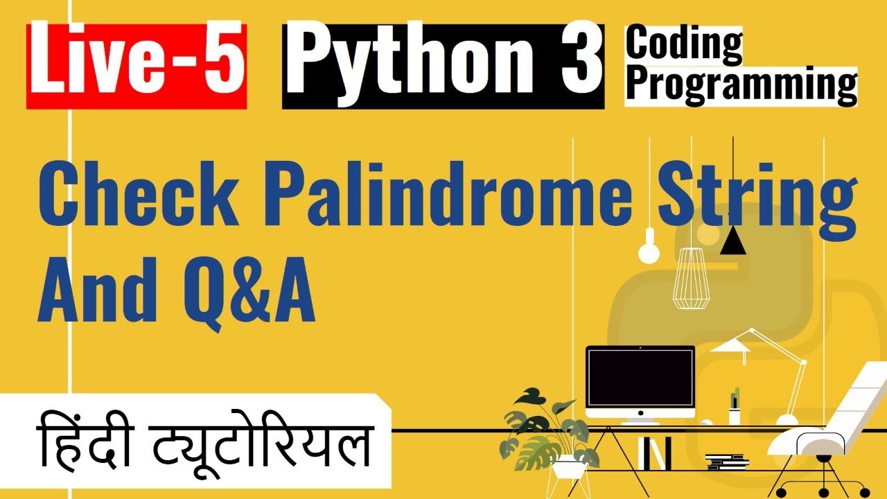 Live - 5 Check String Palindrome Python Live Code, and Q&A - YouTube