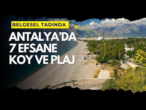 ANTALYA'DA DOĞASINA HAYRAN BIRAKAN 7 PLAJ VE KOY