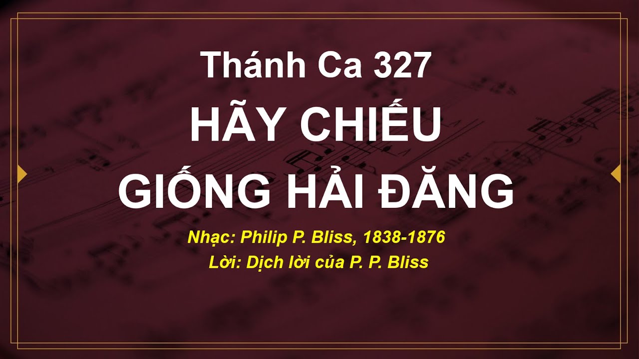 Thánh Ca 327 Hãy chiếu giống hải đăng - YouTube