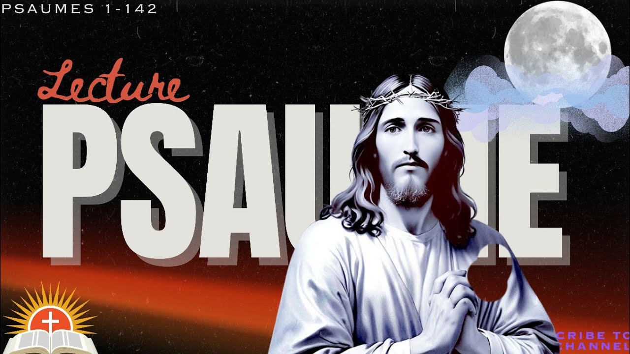Puissante lecture des Psaumes 1-142 pour un repos paisible en Jésus ...
