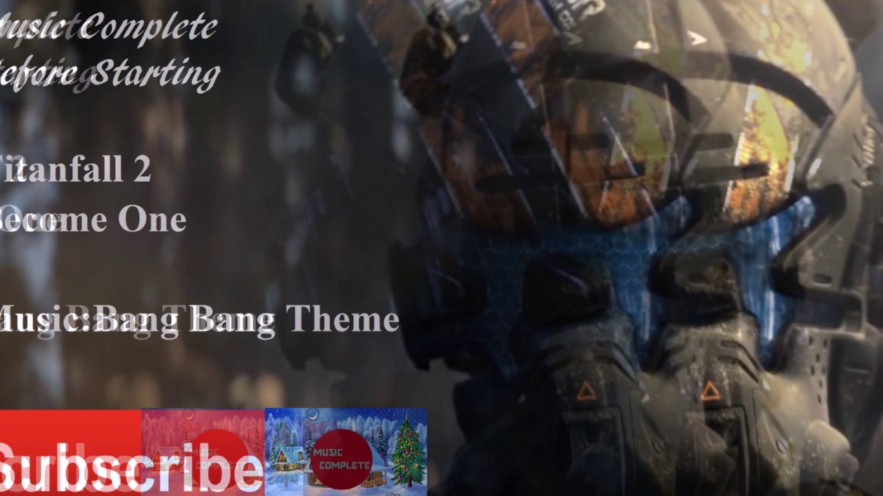 titanfall 2 Become One Bang Bang Theme - YouTube