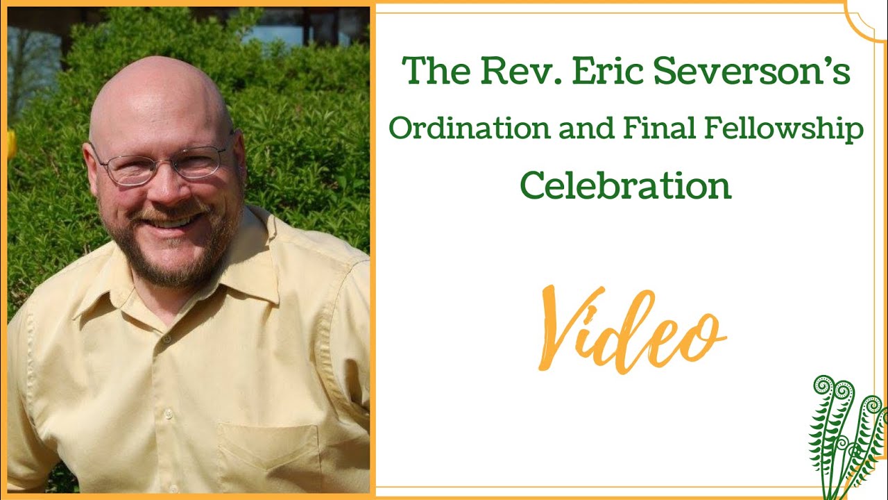 2023-05-20 - Rev. Eric's Ordination and Full Fellowship Celebration ...