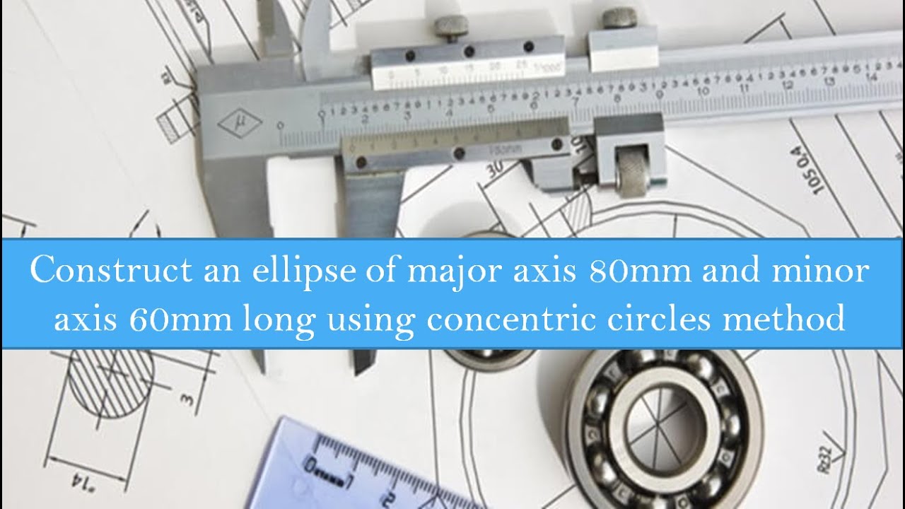 Construct an ellipse of major axis 80mm and minor axis 60mm long using ...