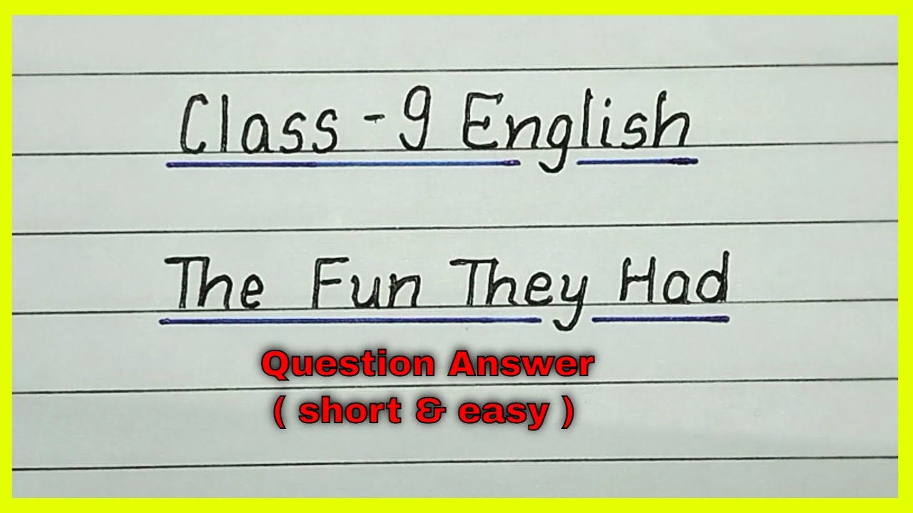the fun they had question answer | beehive class 9 chapter 1 question ...