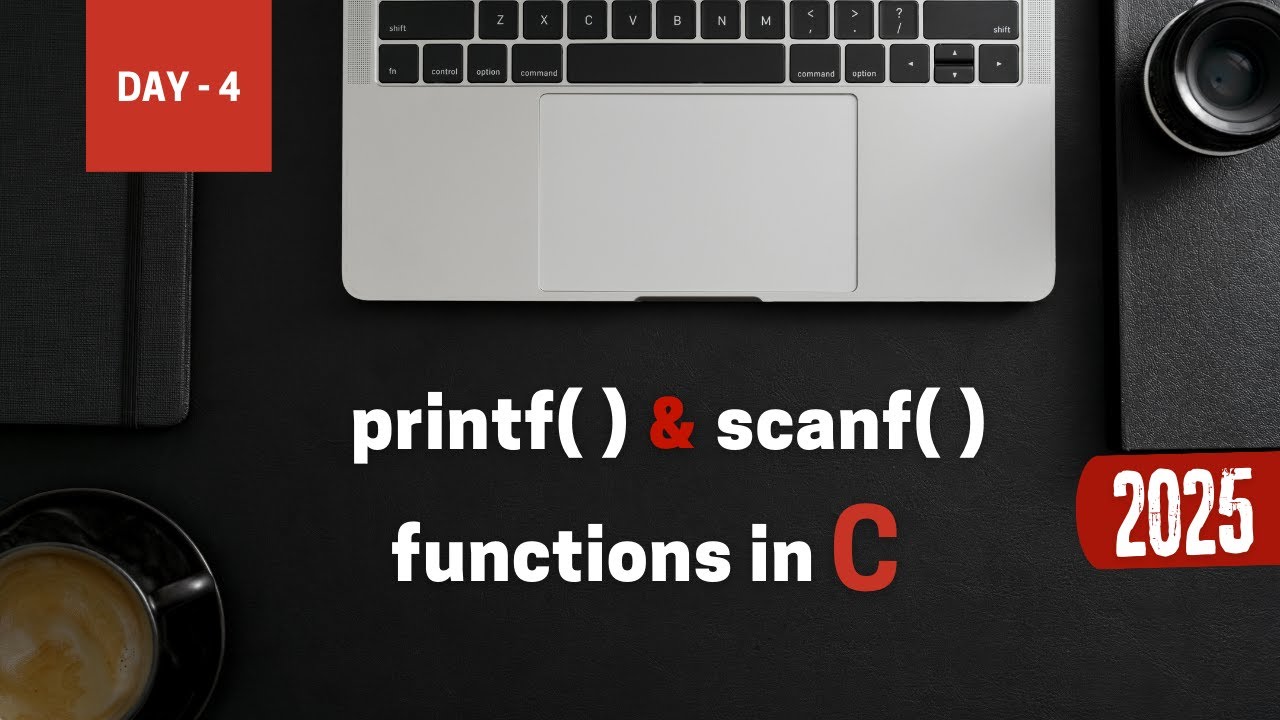 Day 4 | printf() & scanf() functions in C | 30 Days C Programming Challenge in 2025 - YouTube