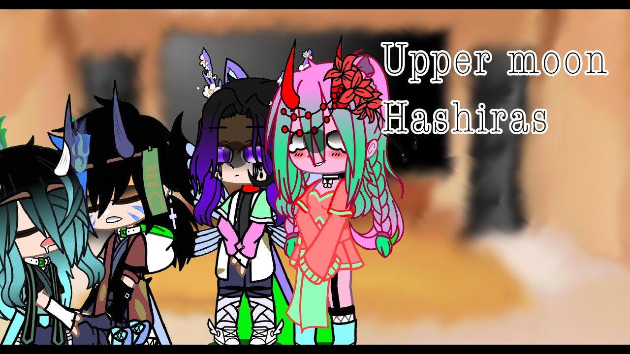 Hashira Uppermoon AU React To Originals (1/2) [xBubble Starx] [ Demon ...