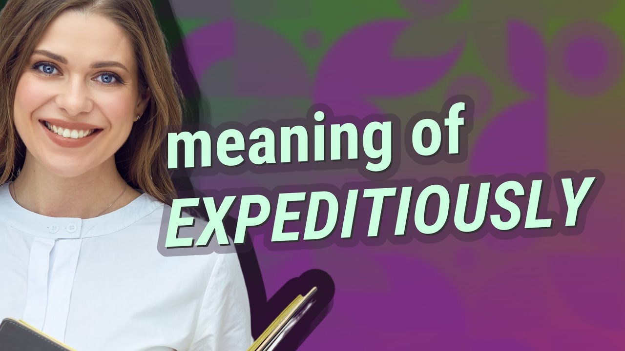 Expeditiously | meaning of Expeditiously - YouTube