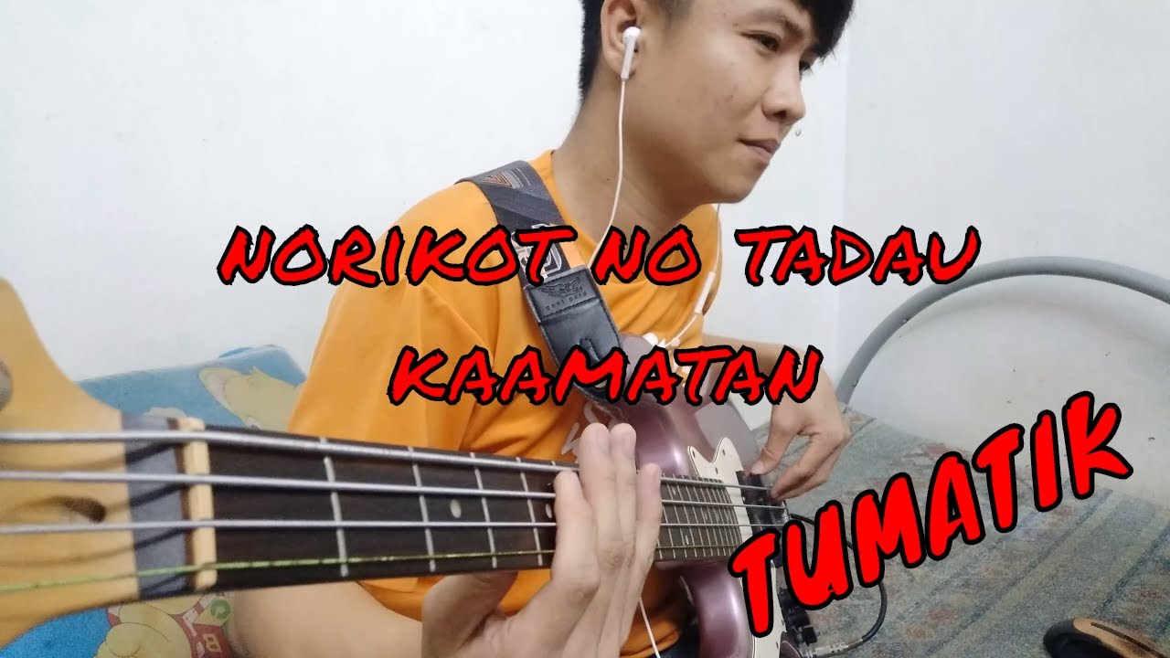 Tumatik-Norikot noh tadau kaamatan(Bass cover) - YouTube