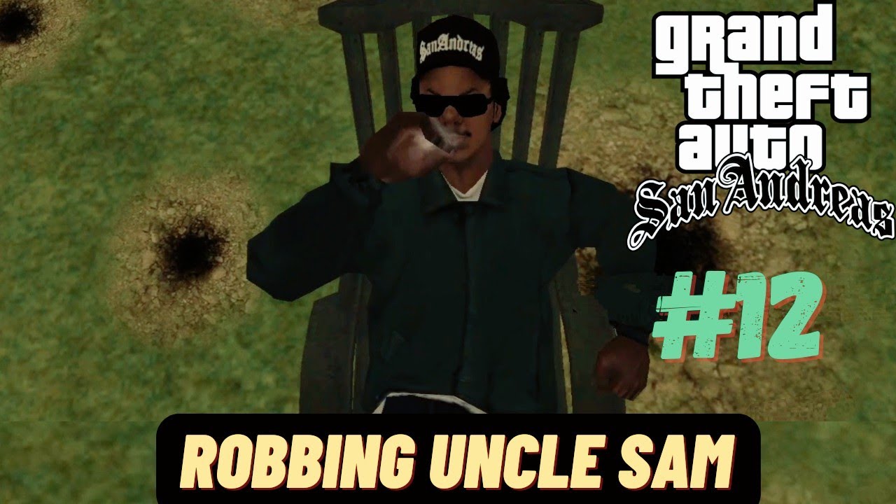 GTA San Andreas - Walkthrough #12 Robbing Uncle Sam - YouTube