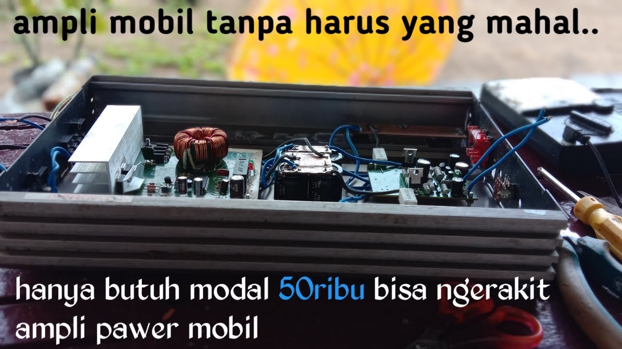 BUAT SENDIRI AMPLI POWER MOBIL(rakitan audio car),,sederhana tapi ...