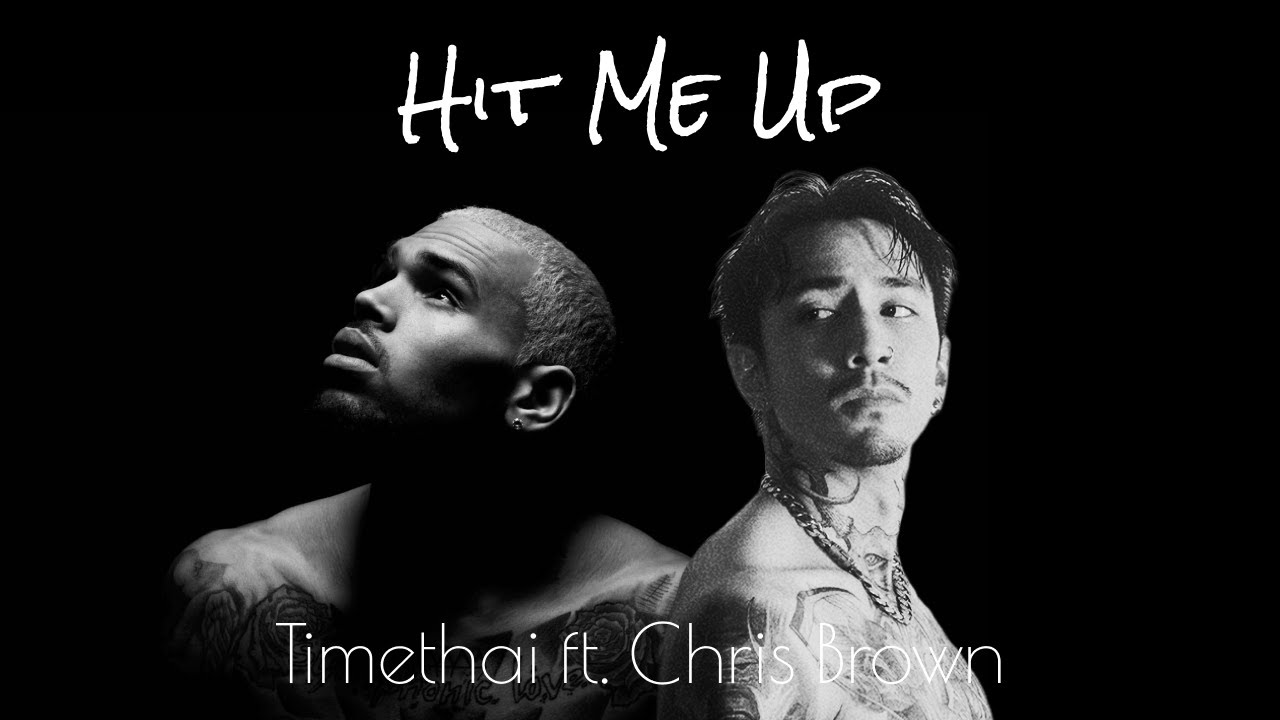 Hit Me Up - Timethai ft. Chris Brown (mashup) - YouTube