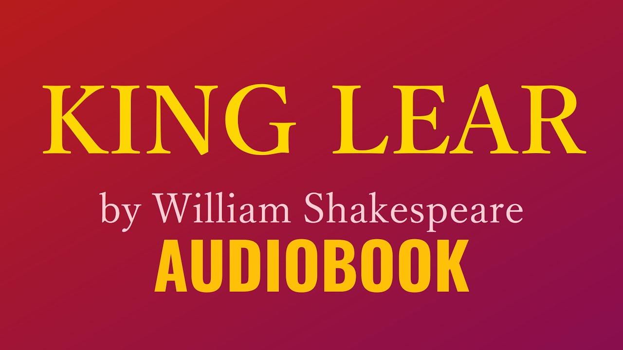 KING LEAR by William Shakespeare: Complete Audiobook with Synchronized ...