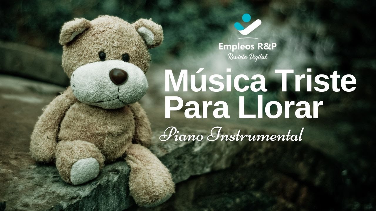 🥹 Música Triste PARA LLORAR Y DESAHOGARSE | Piano Melancólico | 💔 Sad ...