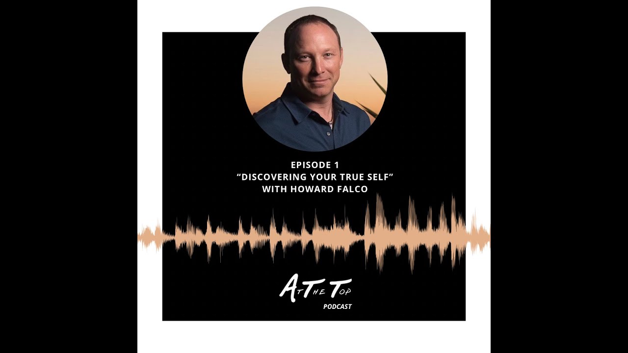 Episode 1: Discovering Your True Self with Howard Falco - YouTube