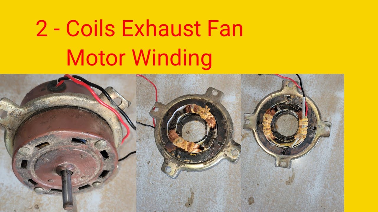 2 - Coils Exhaust Fan Motor Winding || - YouTube