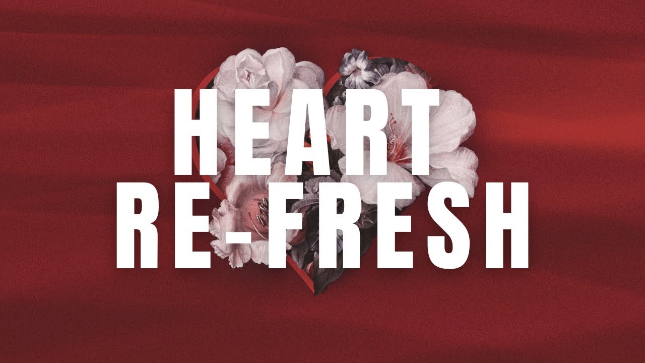 Heart Re-Fresh | Ps. Colin Higginbottom | Sunday Service - YouTube