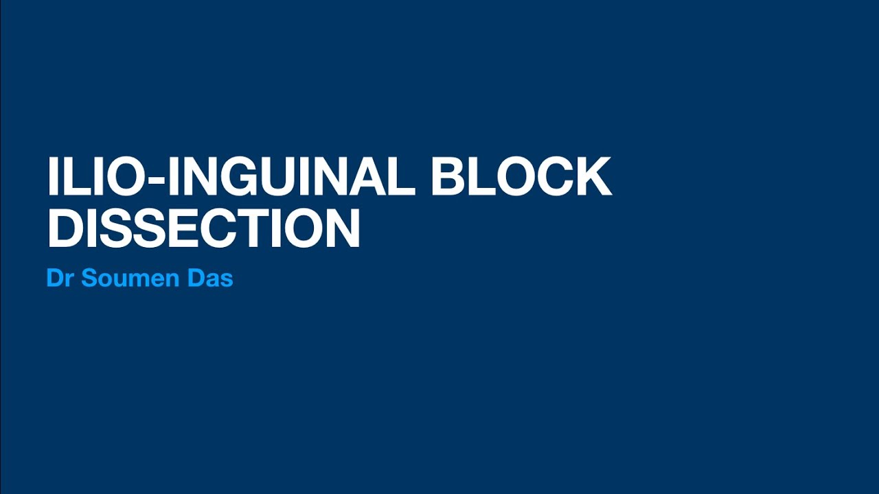 ILIO-INGUINAL BLOCK DISSECTION II Dr Soumen Das II Cancer Surgery - YouTube