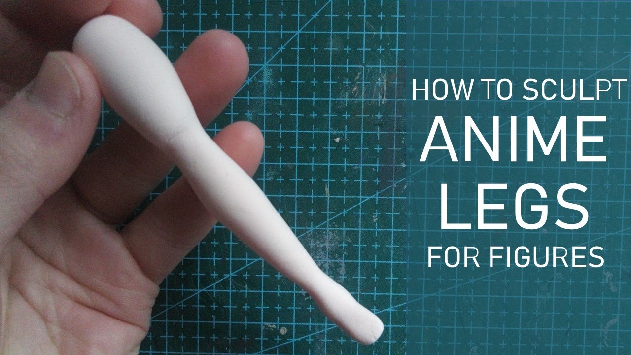 How to sculpt anime figure legs - super easy clay legs tutorial ...