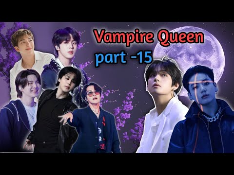 Vampire Queen/part 15//bts Vampire Love Story Hindi Dubbed/Taekook, Yoonmin, Namjin Story 