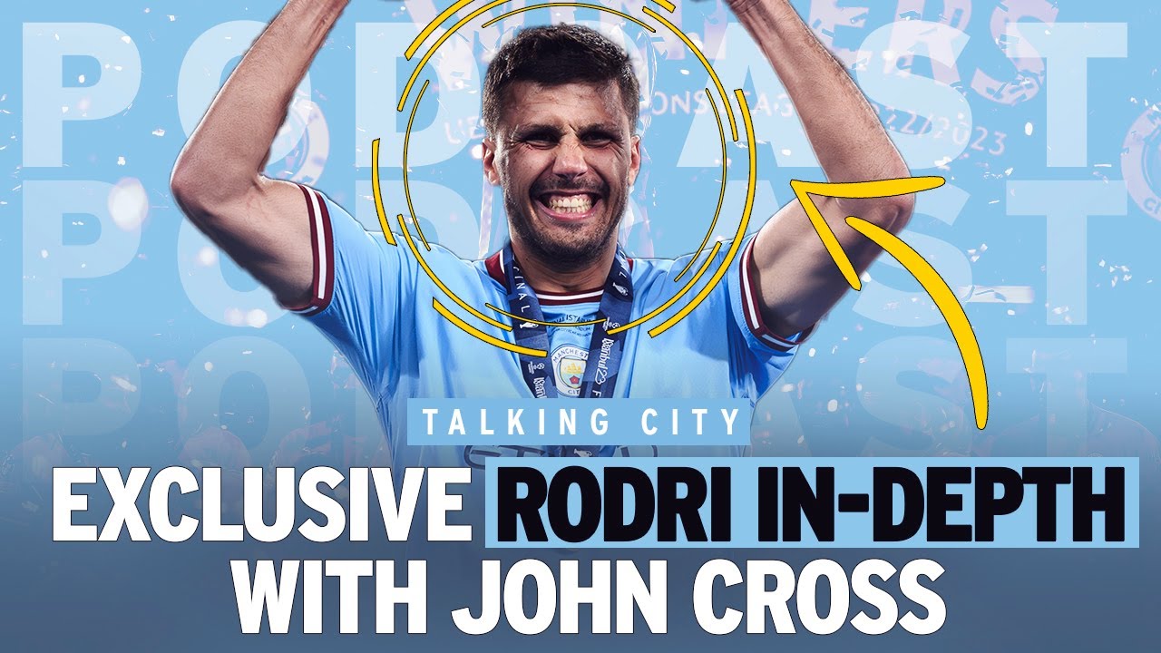 INSIDE the mind of Rodri | In-depth interview with John Cross Chief ...
