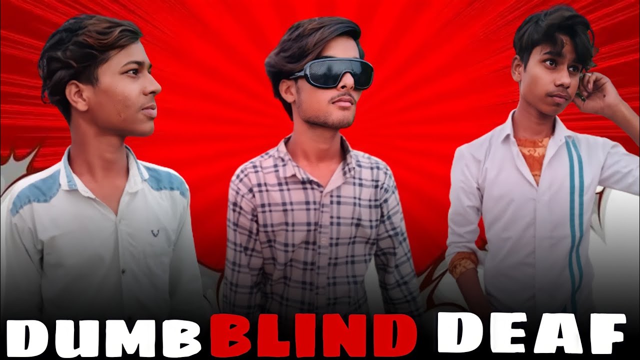 Dumb Blind Deaf || part..1 || Comedy boys down || cbd - YouTube