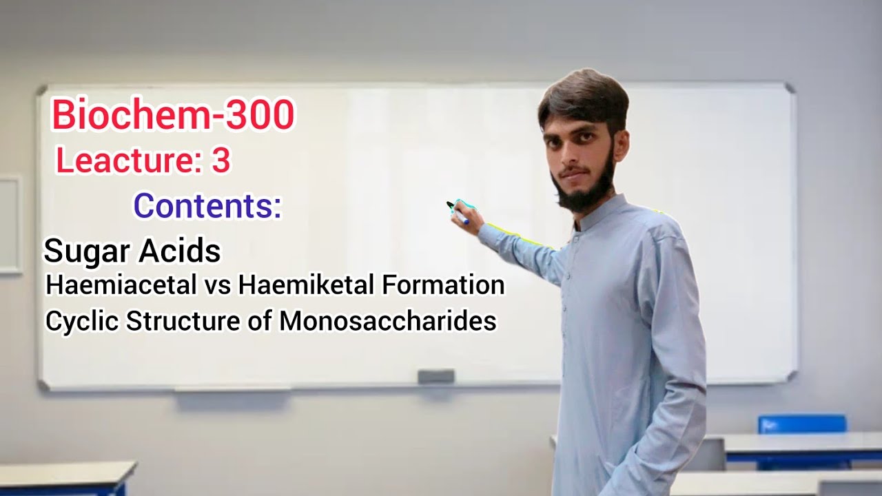 Biochem-300 | lec 3 | Sugar acids | cyclic structures of ...