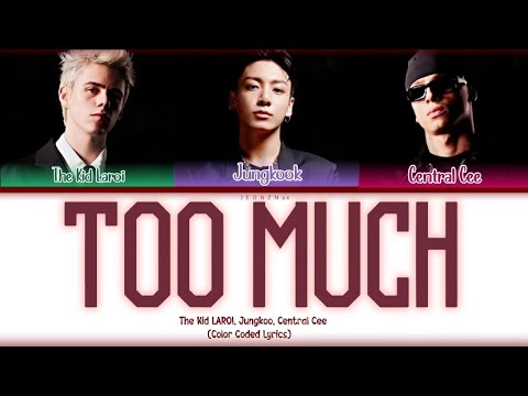 The Kid LAROI, Jungkook, Central Cee - ‘TOO MUCH’|(Color Coded Lyrics ...