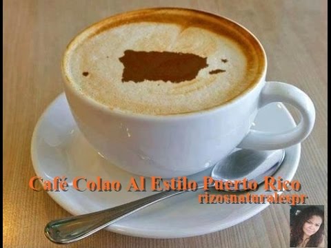Café Colao Al Estilo Puerto Rico - YouTube