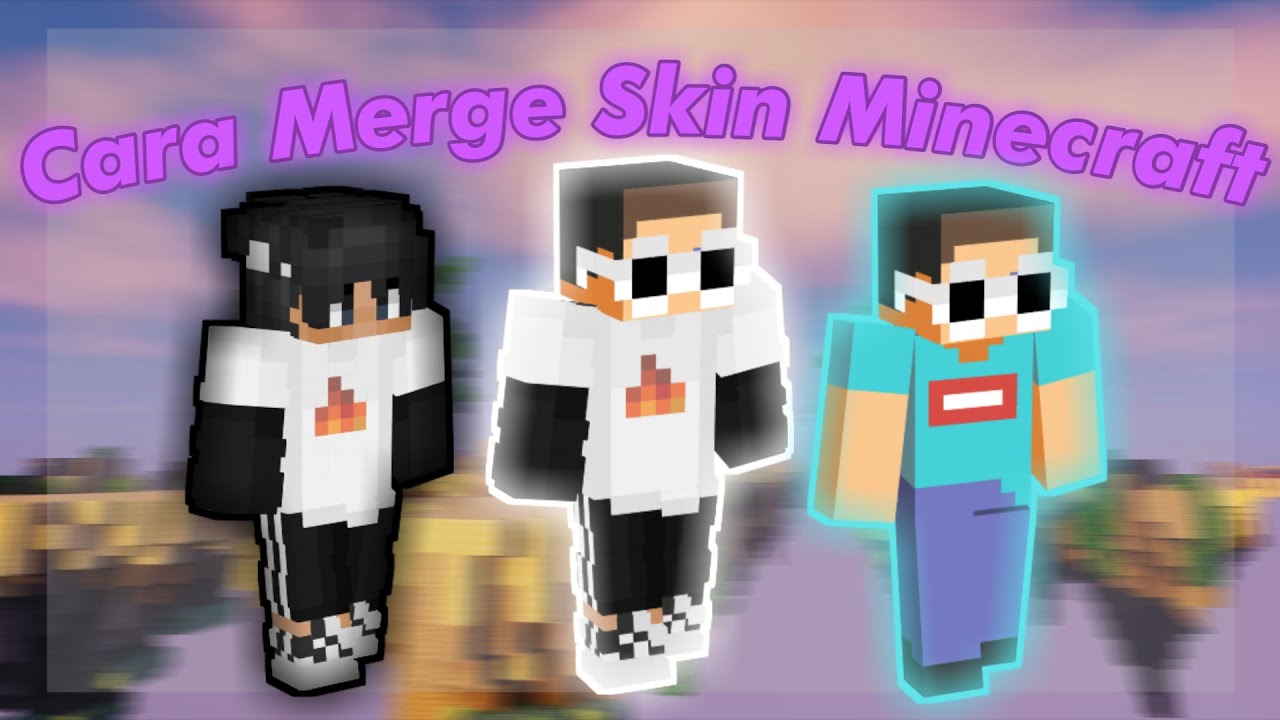 Tutorial Cara Merge Skin Minecraft PC/Android - YouTube