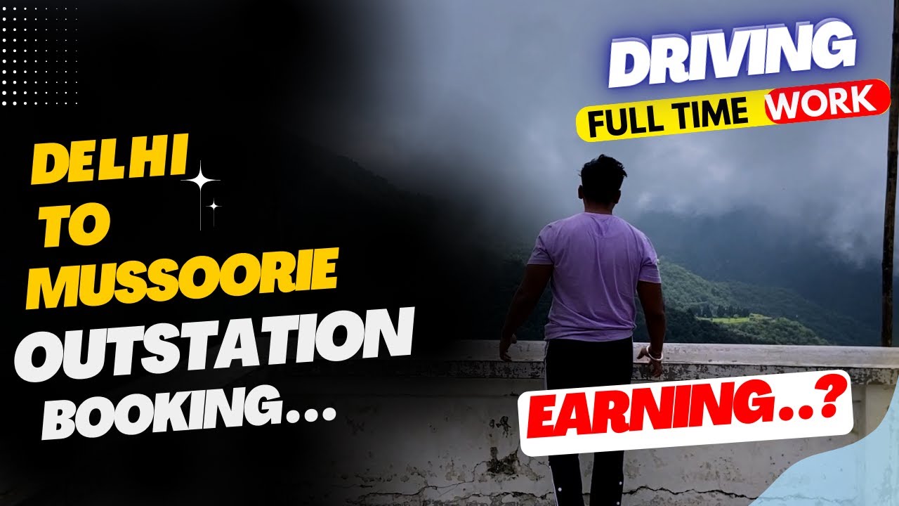 Delhi to Mussoorie Offline Outstation Booking || Driving Full Time Work ...