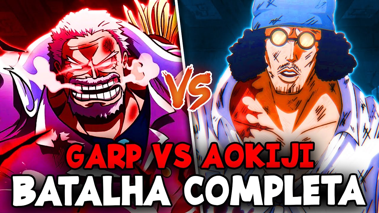 GARP VS AOKIJI BATALHA COMPLETA EM ONE PIECE - VEJA COMO FOI GARP VS ...