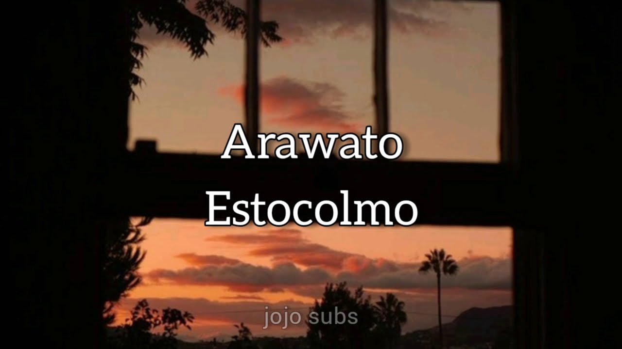 Arawato -- Estocolmo (letra) - YouTube