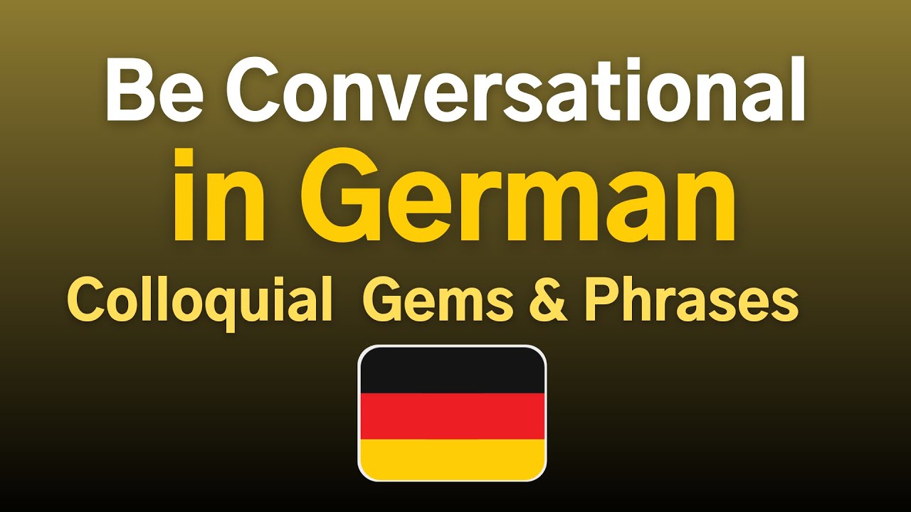 Be Conversational in German 🇩🇪 Perfect for Everyday Conversation - YouTube