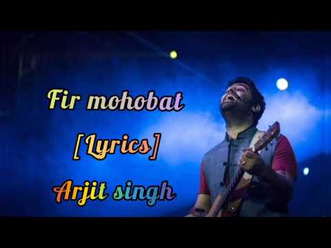 fir mohobat [lyrics] arjit singh new song