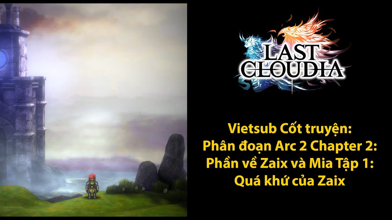 Last Cloudia Story Vietsub Arc 2-Chapter 2 phần về Zaix và Mia tập 1:Quá khứ của Zaix - YouTube