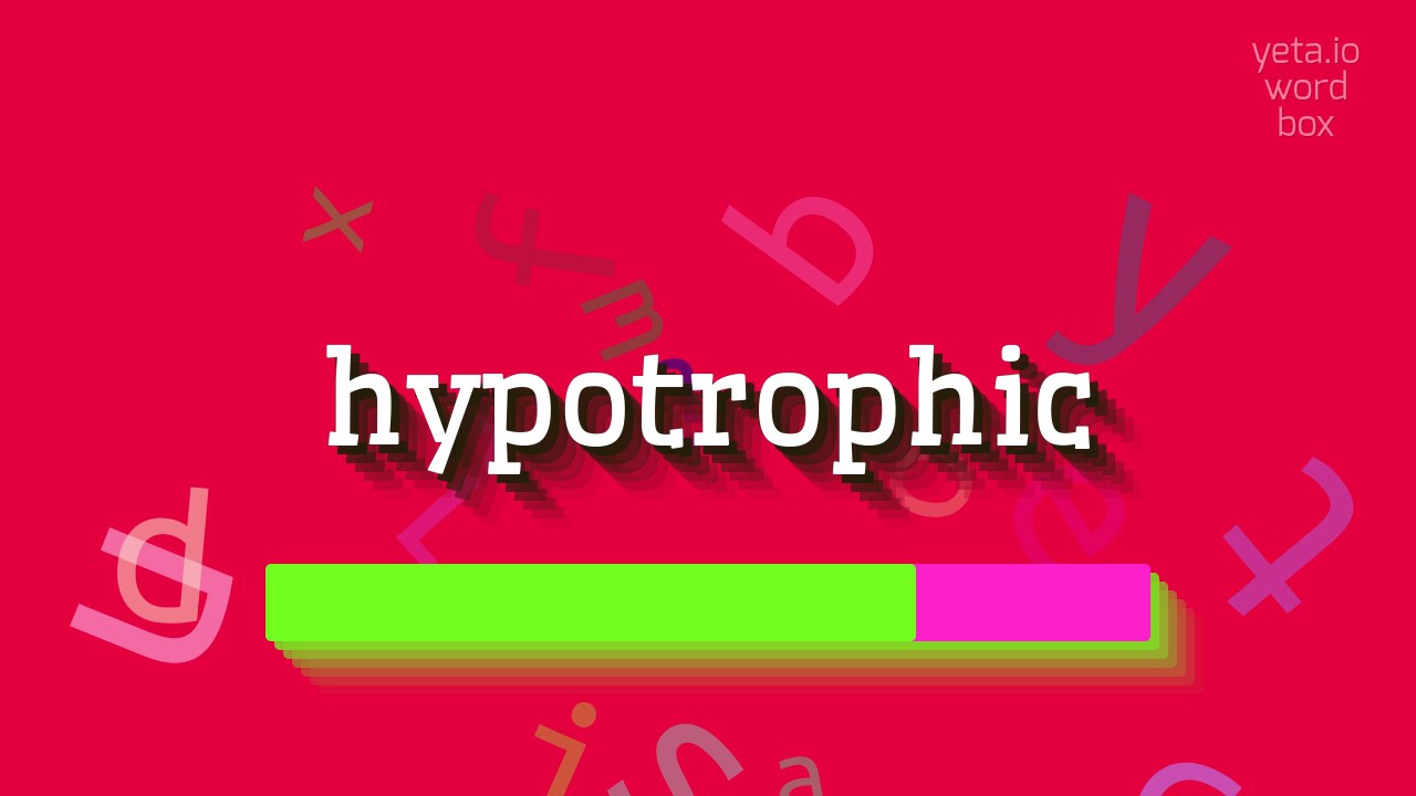 HOW TO PRONOUNCE HYPOTROPHIC? #hypotrophic - YouTube
