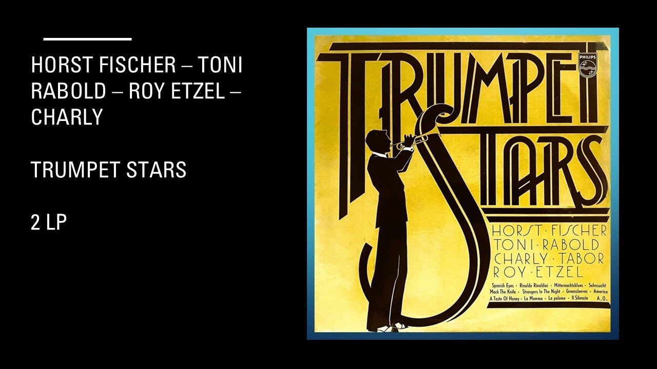 Horst Fischer - Toni Rabold - Charly Tabor - Roy Etzel - Trumpet Stars ...