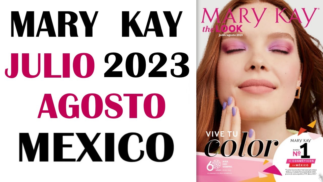 CATÁLOGO MARY KAY JULIO - AGOSTO 2023 MEXICO The Look - YouTube