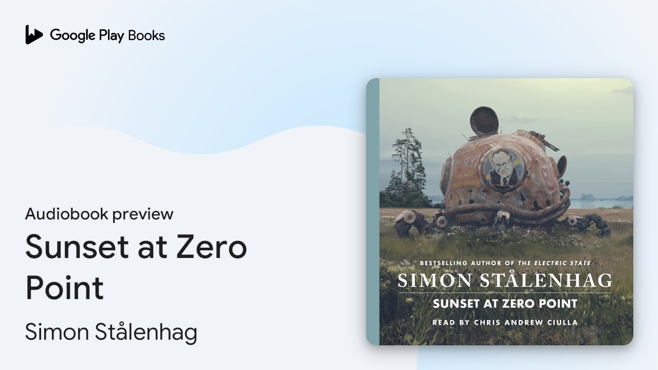 Sunset at Zero Point by Simon Stålenhag · Audiobook preview - YouTube