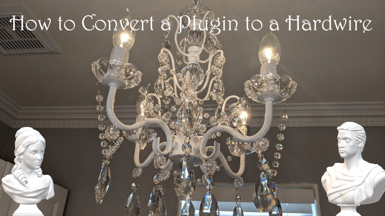 How to CONVERT and INSTALL a plug in CHANDELIER to a hardwire & install ...