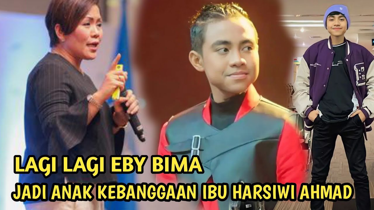 LAGI LAGI EBY BIMA JADI ANAK KEBANGGAAN IBU HARSIWI AHMAD - YouTube