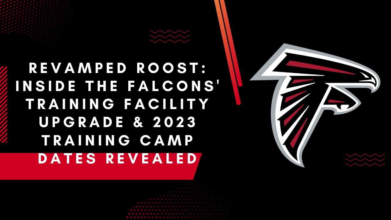 Revamped Roost: Inside the Falcons' Training Facility Upgrade & 2023 ...