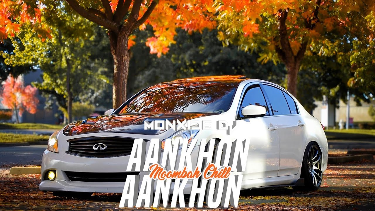 Aankhon Aankhon (MOOMBAH CHILL) | M O N‎‎‎‎‎ X II D E D J | YO YO HONEY ...