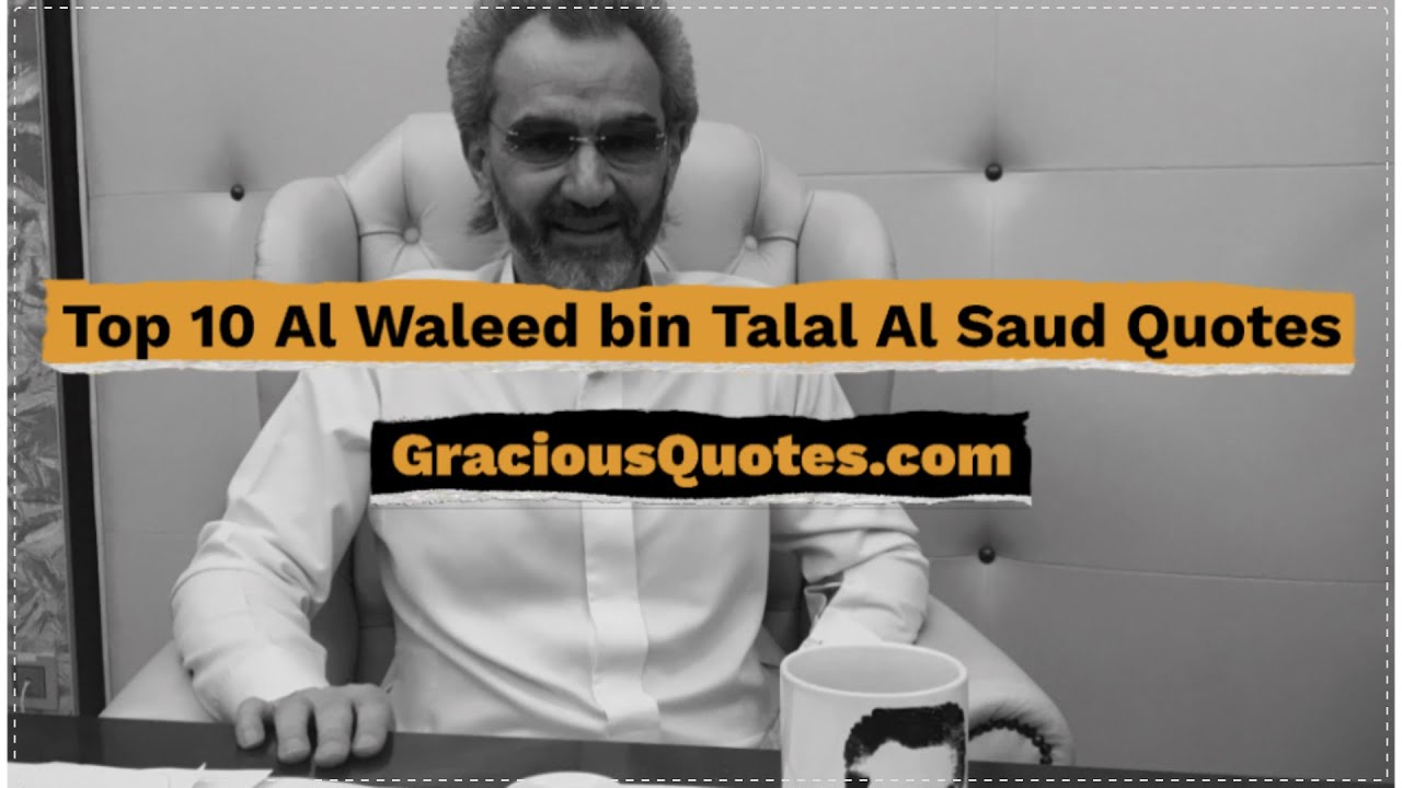 Top 10 Al Waleed bin Talal Al Saud Quotes - Gracious Quotes - YouTube