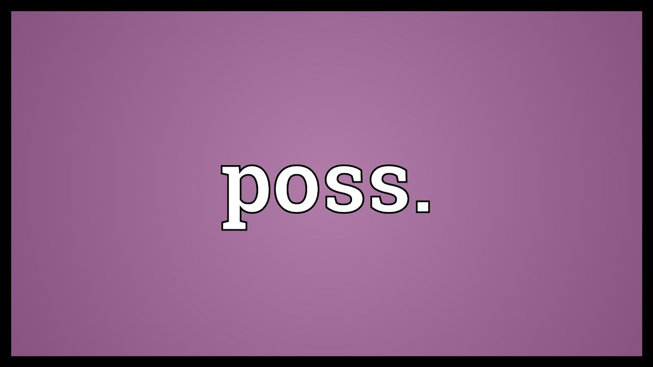 Poss. Meaning - YouTube