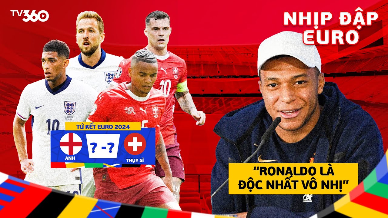NHỊP ĐẬP EURO #21: MBAPPE NGỢI KHEN CR7 TRƯỚC THỀM ĐỤNG ĐỘ, TRÔNG CHỜ CẶP TRẬN ANH - THỤY SĨ ...