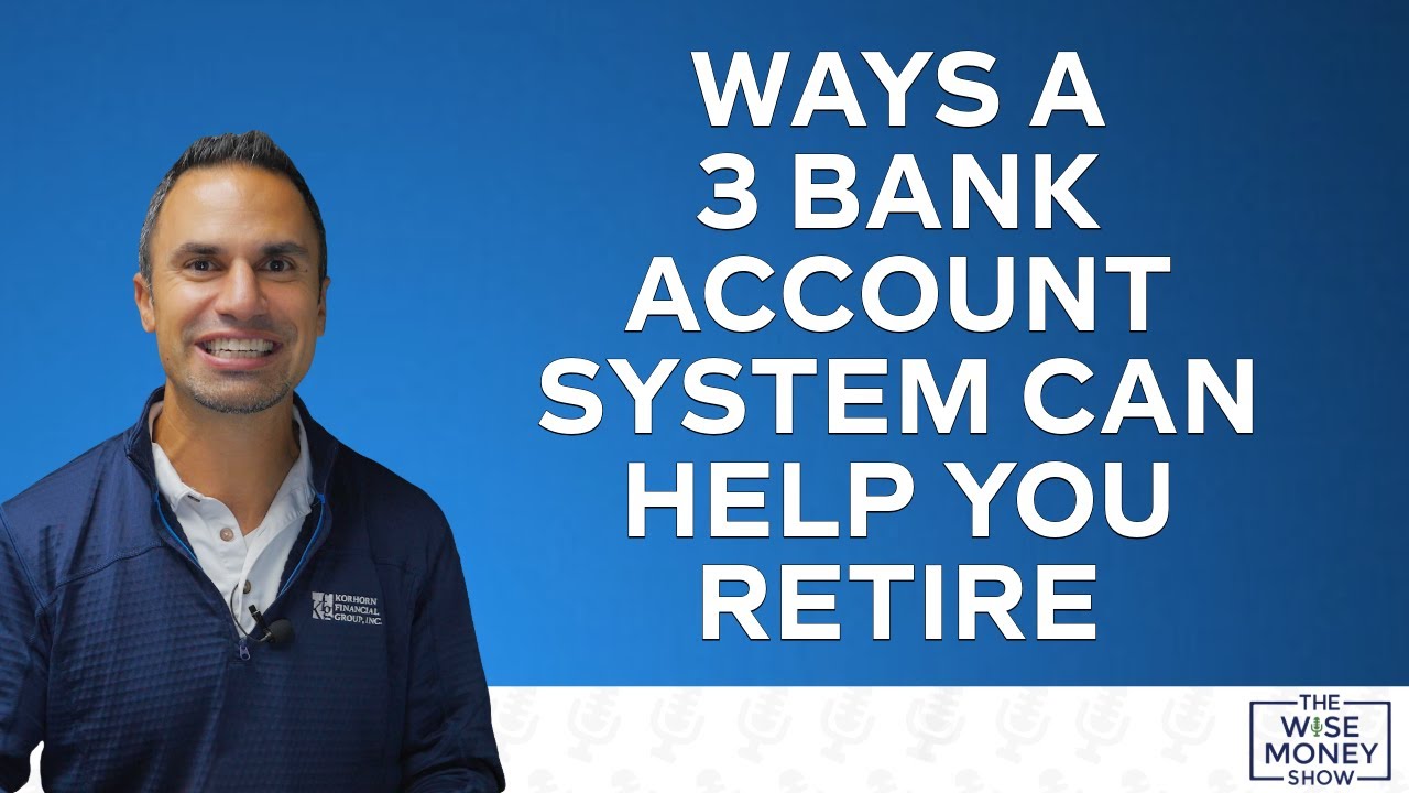 Ways a Three Bank Account System Can Help You Retire - YouTube