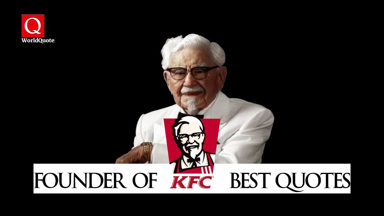 CLOLONEL SANDERS (KFC) BEST QUOTES #quotes #kfc #billionairelifestyle ...