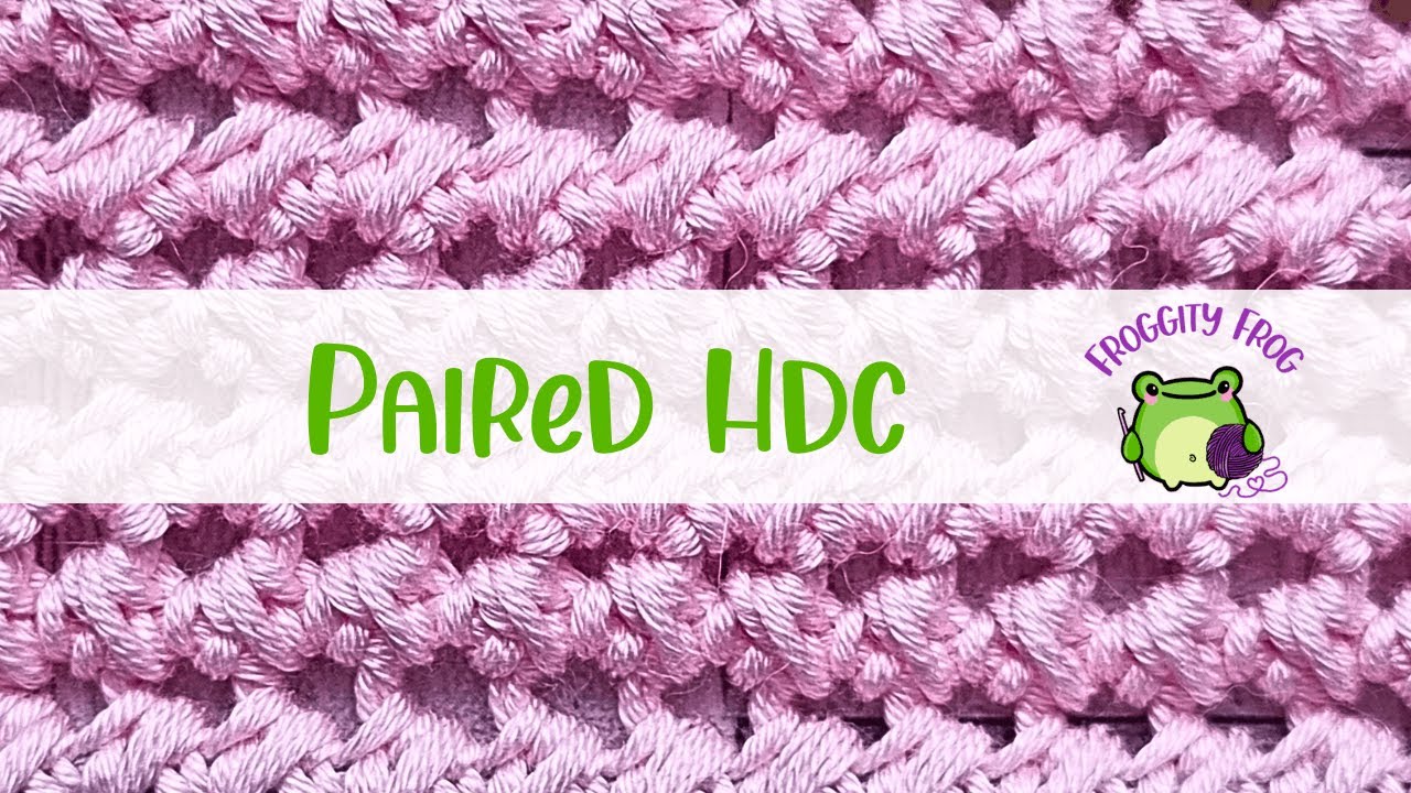 How To Crochet The Paired HDC Stitch - LEFT VIDEO | A Stitch Guide By ...