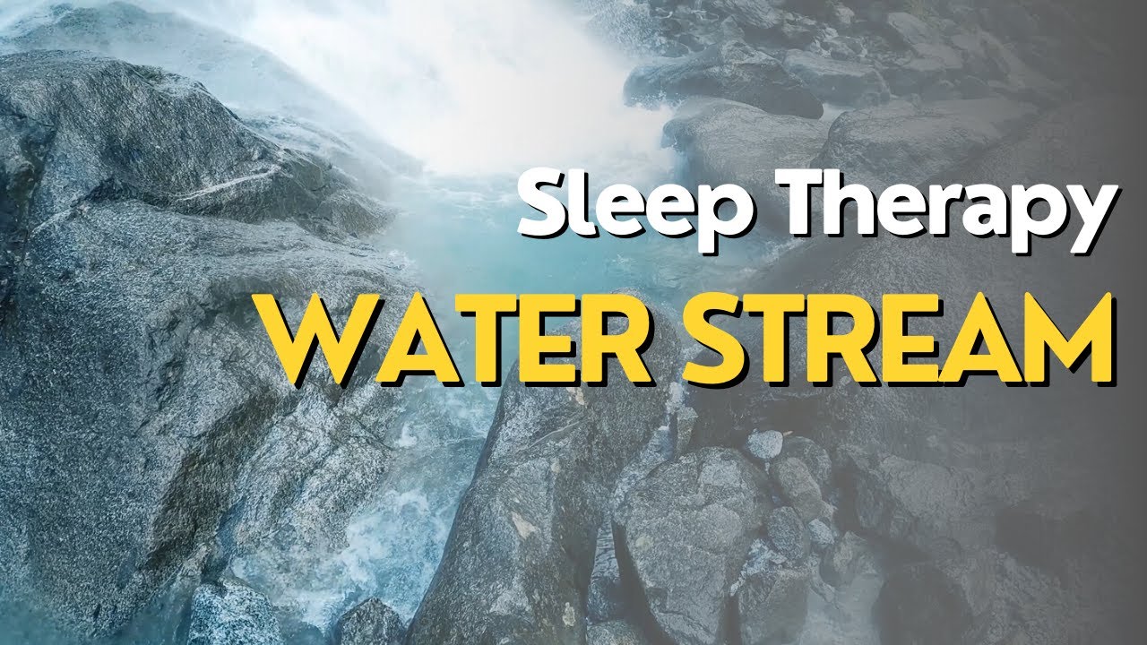 Tranquil Streams: Deep Sleep Therapy Sound Relaxation - YouTube
